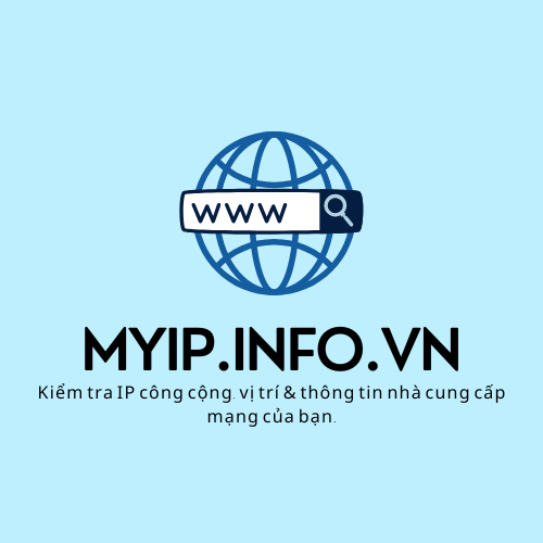 MYIP.INFO.VN | Kiểm tra IP công cộng, vị trí & thông tin nhà cung cấp ...